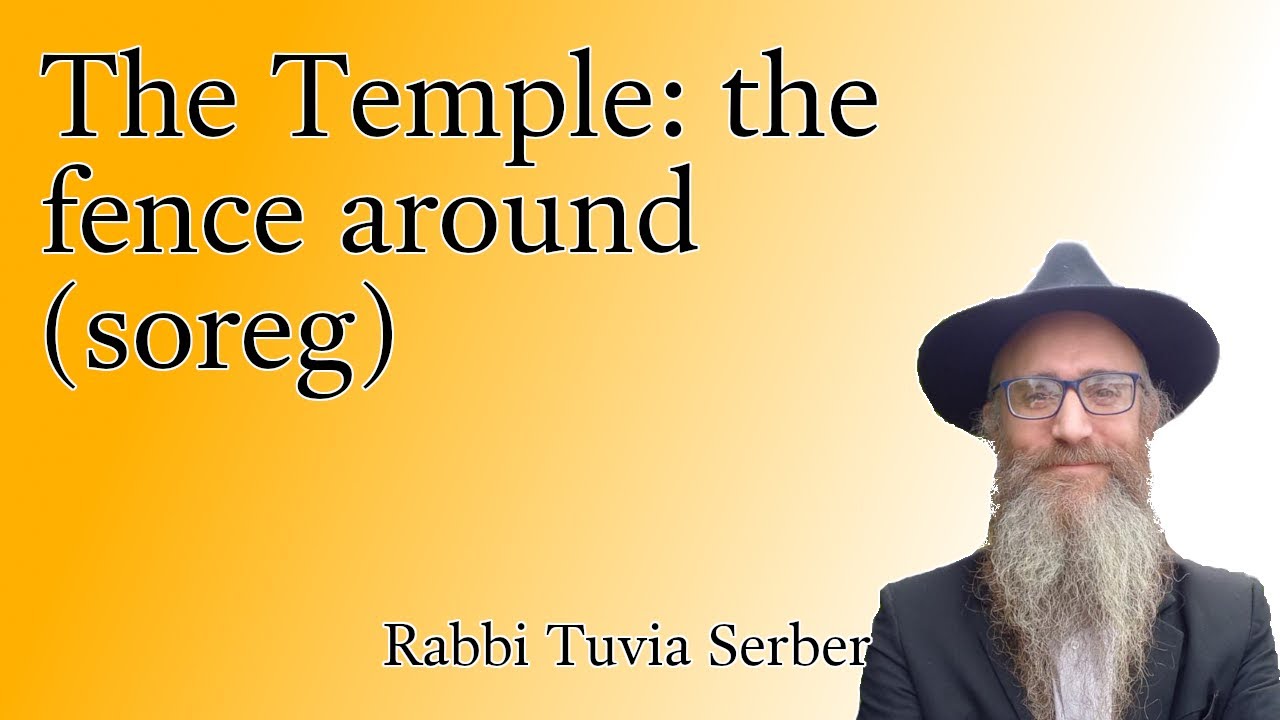 The Temple: the fence around (soreg) - YouTube