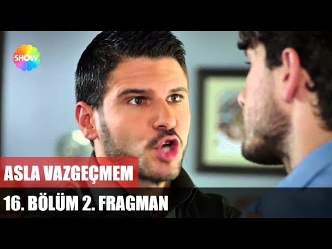 Asla Vazgeçmem 16.Bölüm 2.Fragman
