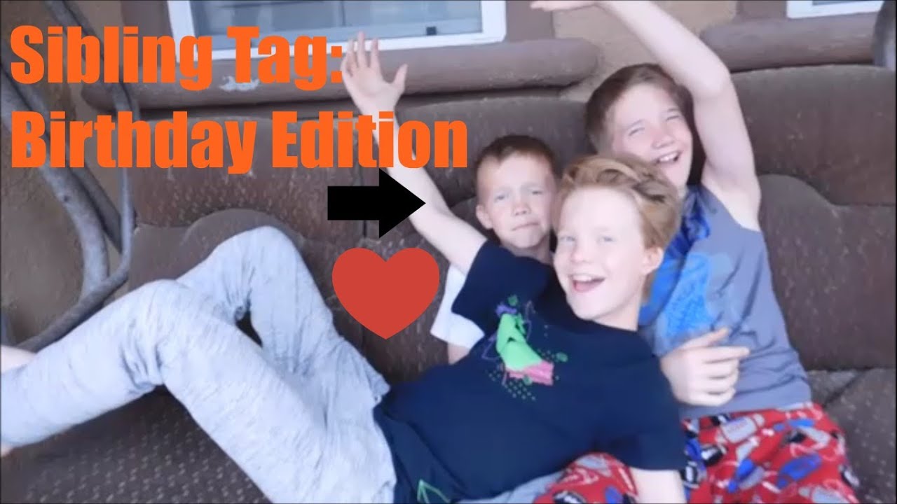 Sibling Tag: Birthday Edition - YouTube