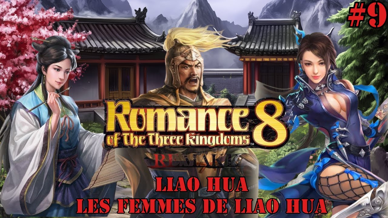 Romance of the Three Kingdoms 8 Remake : Liao Hua #9 Les femmes de Liao ...