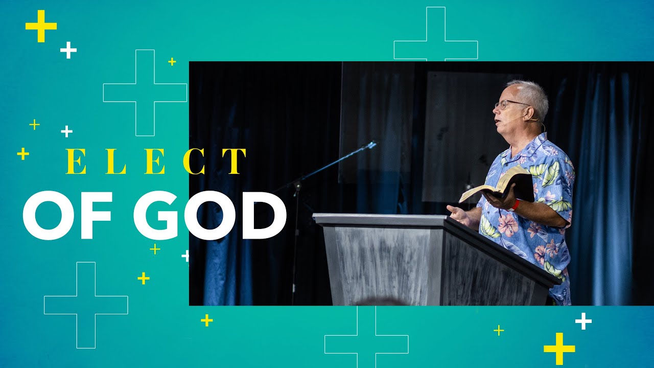 4/25/2021 - Elect of God - YouTube