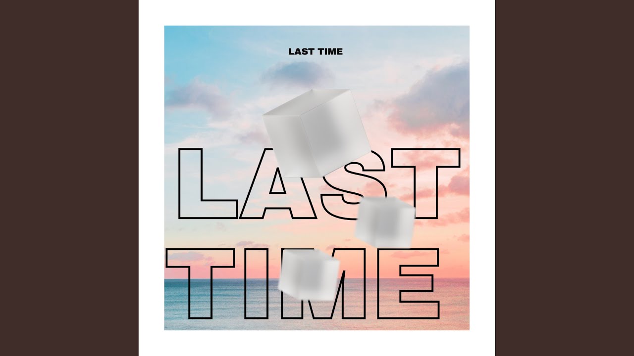 LAST TIME - YouTube
