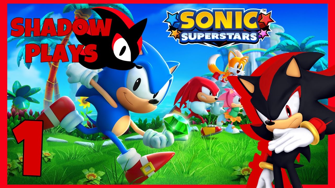 Shadow Plays Sonic Superstars Part 1 - YouTube