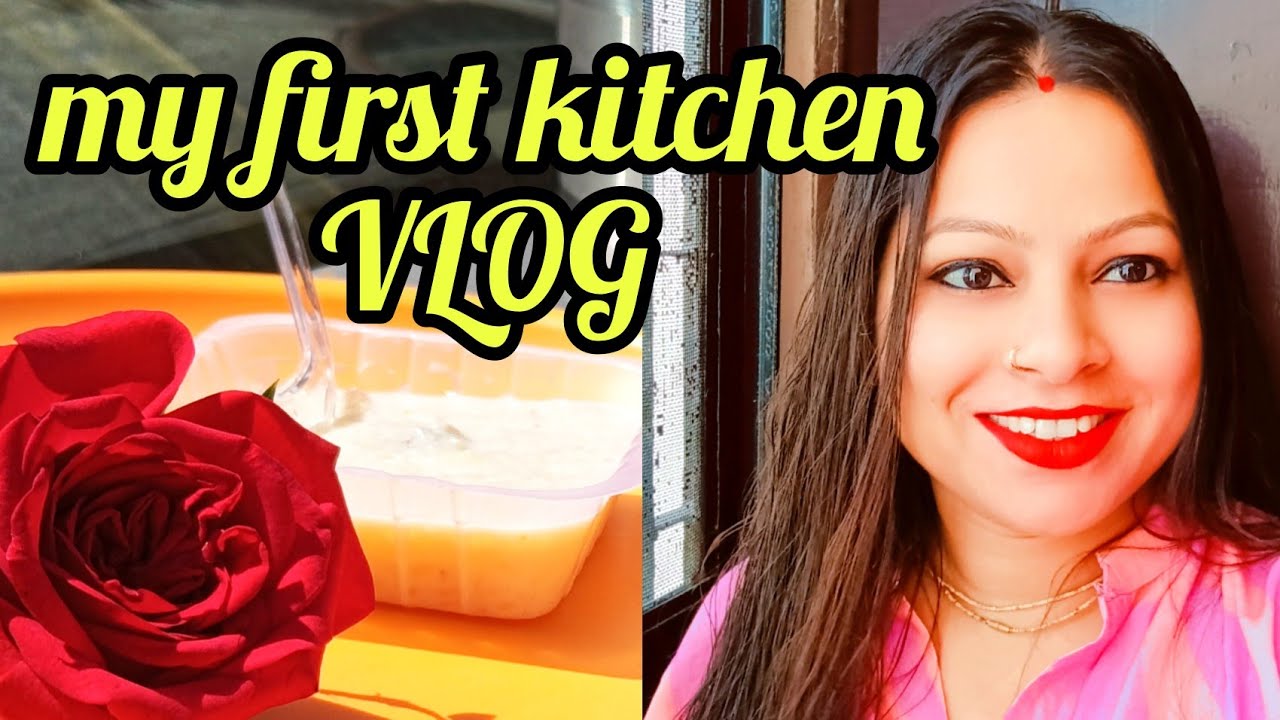 MY FIRST KITCHEN VLOG | मेरा पहला रसोई ब्लॉग #myfirstvlog # ...
