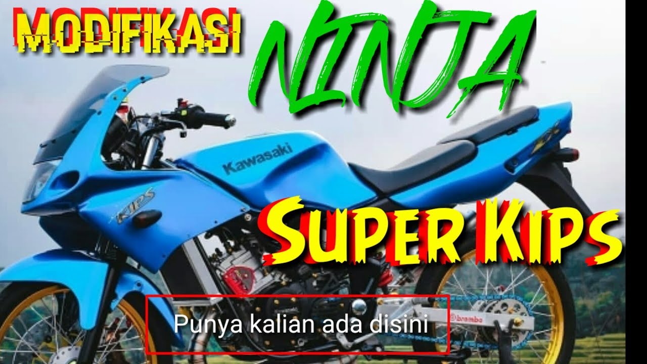 GALERI NINJA SUPER KIPS || Kumpulan modifikasi ninja super kips ...