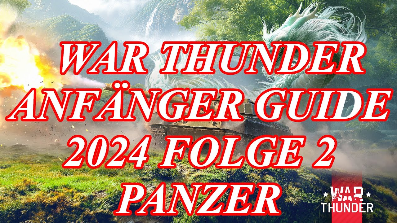 War Thunder Anfänger Guide 2024 Folge 2 Panzer - YouTube