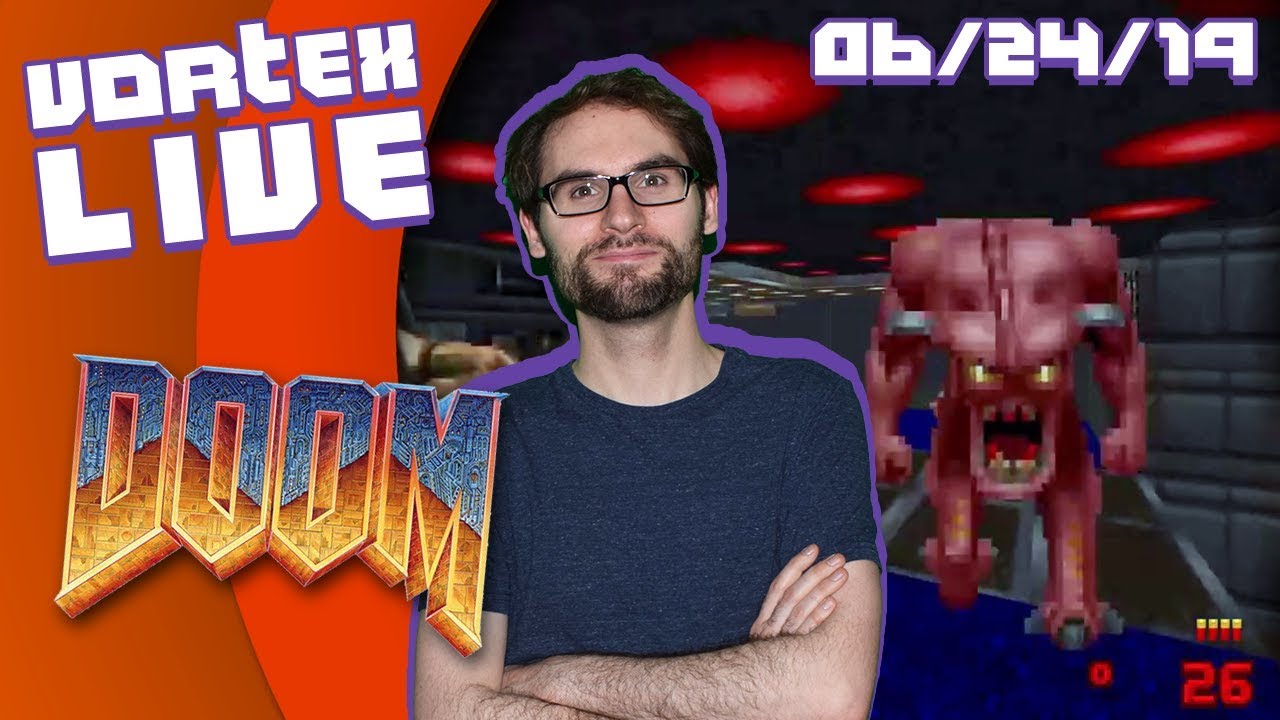 Playing Some Doom! | Vortex LIVE | 06.24.19 - YouTube