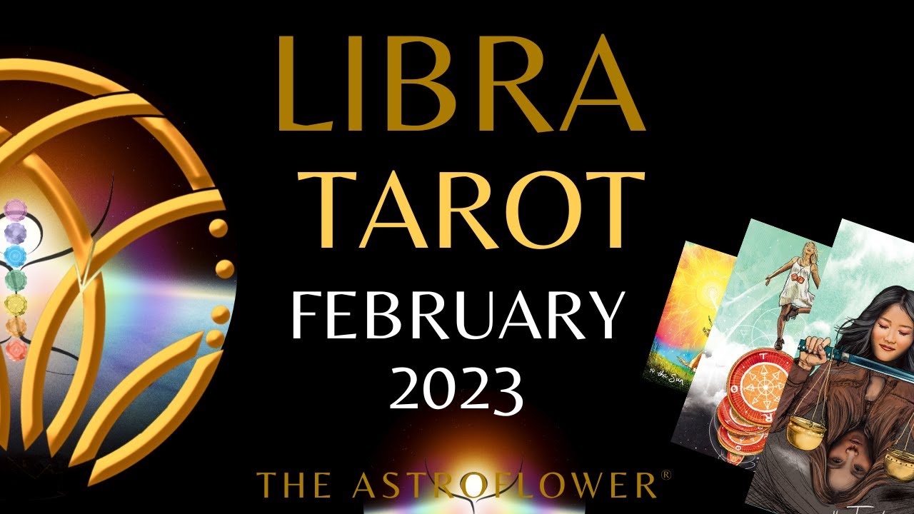 LIBRA February '23 *CLEARING your decks to welcome that CHANGE of ...