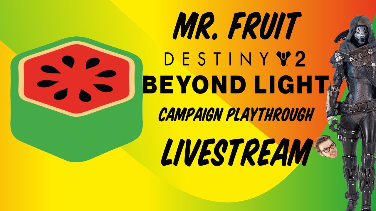 Mr. Fruit - Destiny 2: Beyond Light - Campaign Playthrough ft. Rhabby V ...