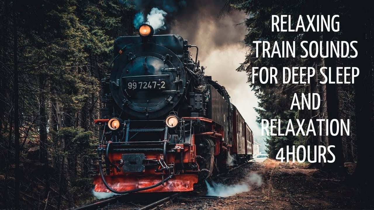 RELAXING TRAIN SOUNDS FOR DEEP SLEEP AND RELAXATION | 4 HOURS - YouTube
