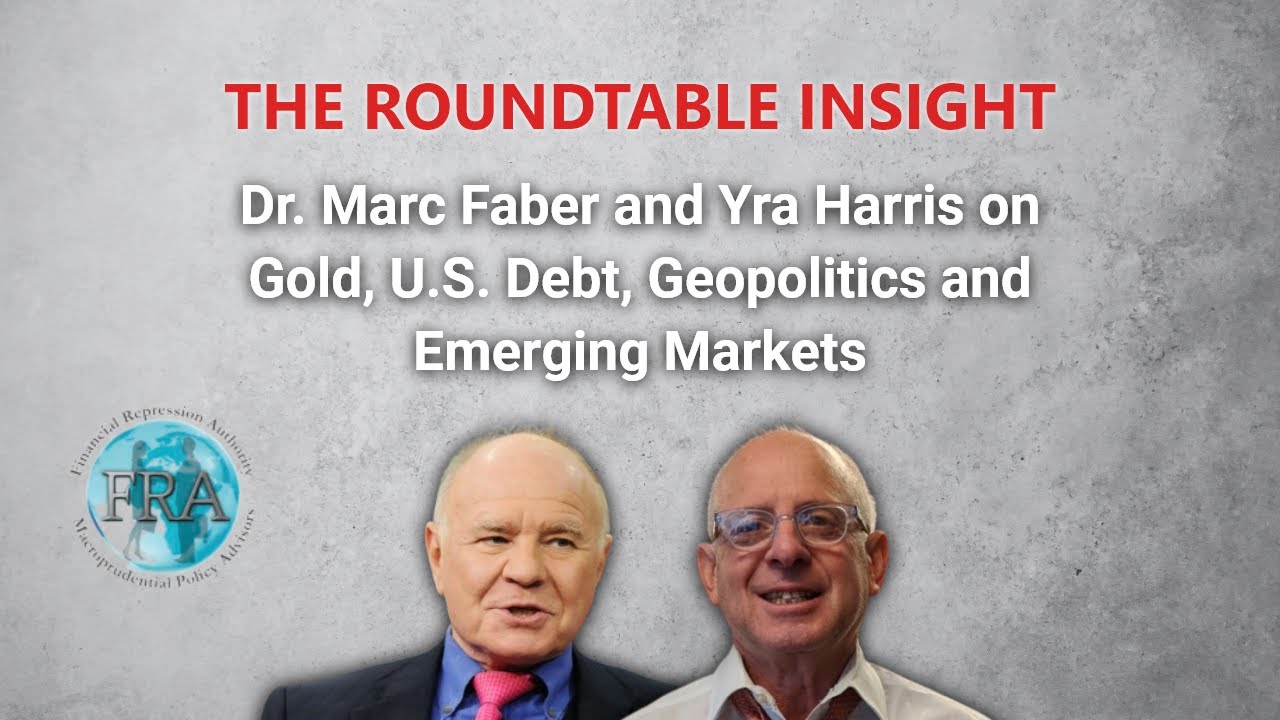 Dr. Marc Faber and Yra Harris on Gold, U.S. Debt, Geopolitics and ...