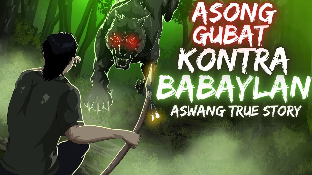 ASONG GUBAT KONTRA BABAYLAN (Aswang True Story) - YouTube