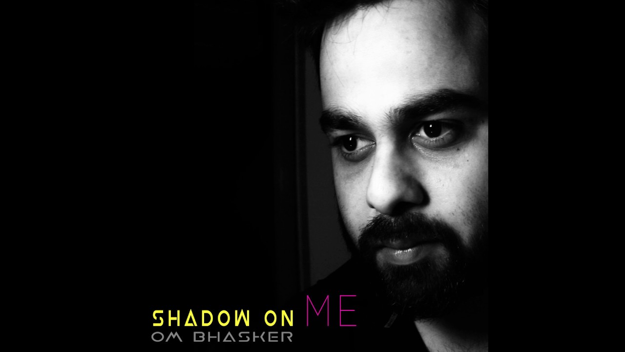 Shadow On Me (Let it be) - Om Bhasker - YouTube