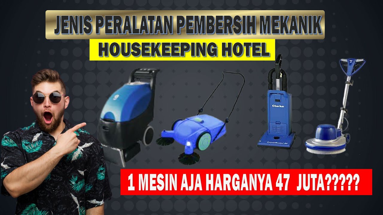 Jenis Peralatan Pembersih Makinal di Housekeeping Hotel - YouTube