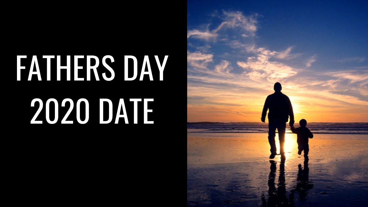 Father's Day 2020 Date - Happy Fathers Day 2020 - When is Fathers Day ...