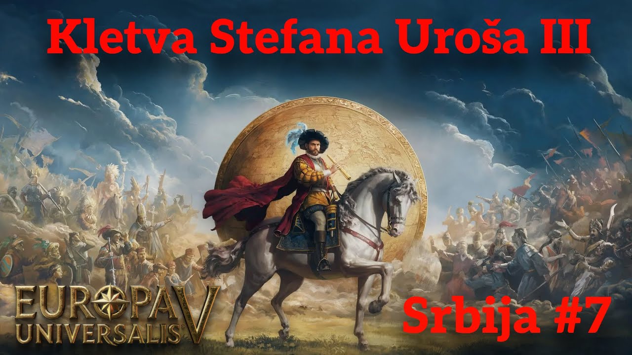 Kletva Stefana Uroša III | Srbija #7 | Europa Universalis 5 | 2K - YouTube
