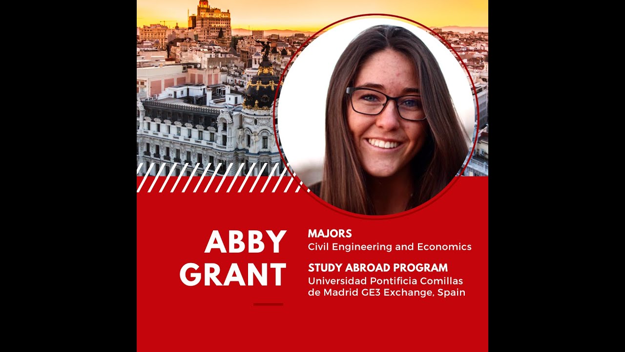Universidad Pontificia Comillas de Madrid GE3 Exchange: Abby Grant ...