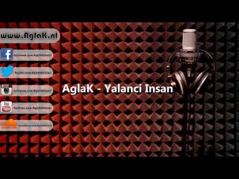 AglaK - Yalancı Insan