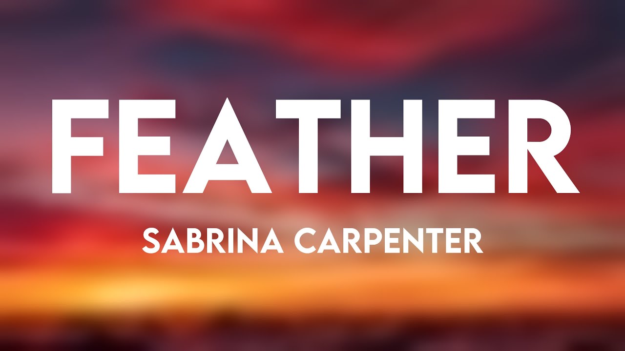 Feather - Sabrina Carpenter Lyric Music 🐳 - YouTube