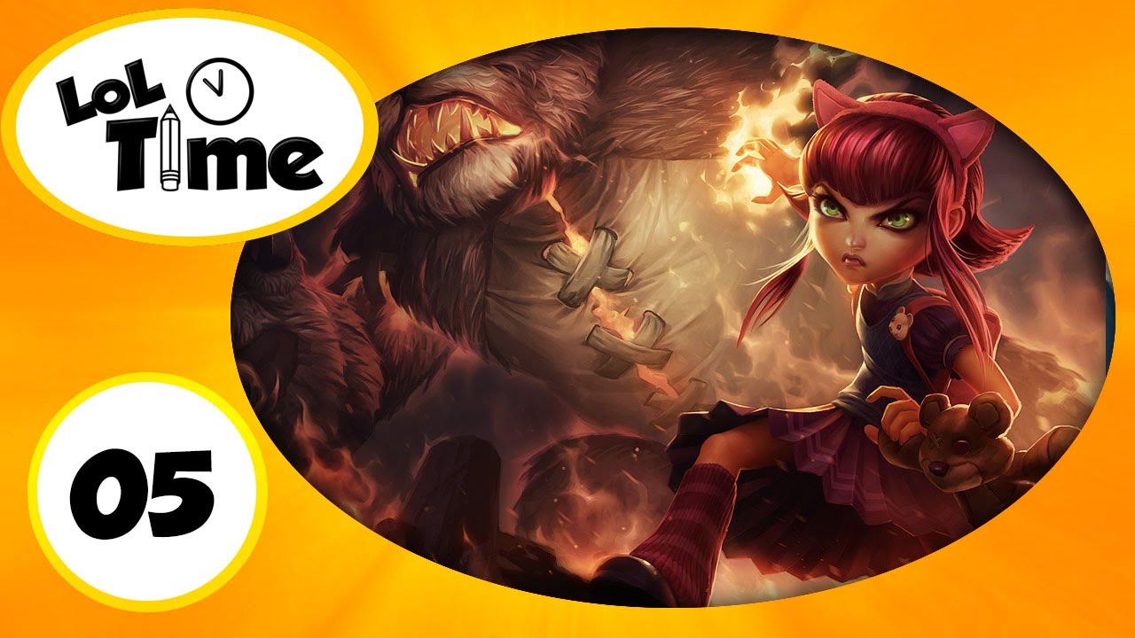 #05 LOL Time - Annie and Tibbers - League of Legends/ Download - YouTube