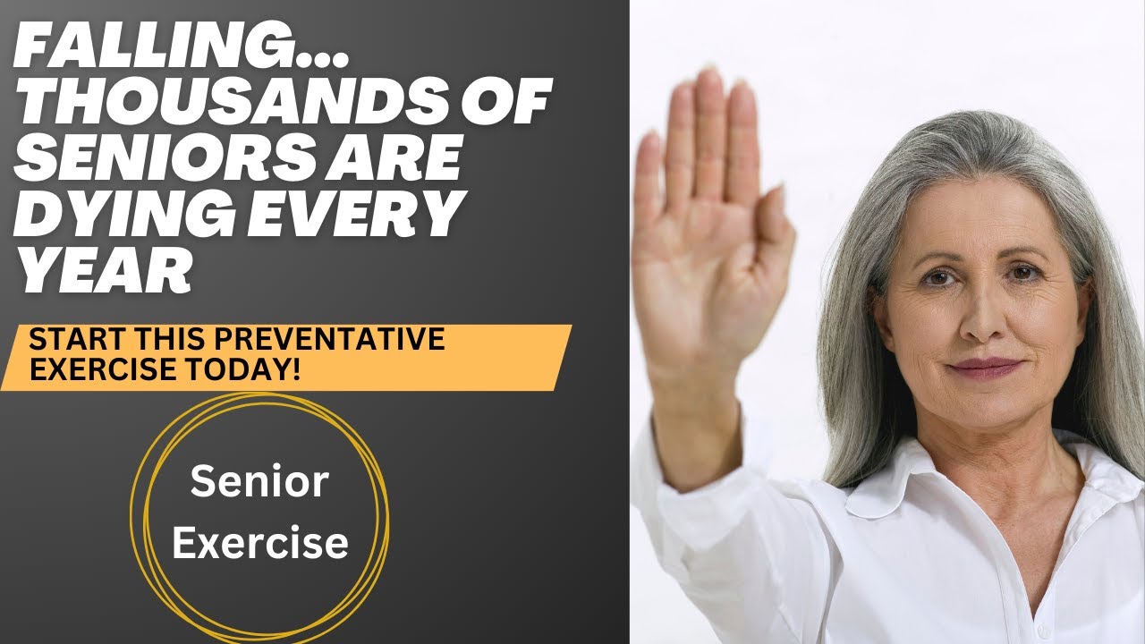 Senior Exercise: Falling; Thousands of Seniors Die Each Year. Start ...