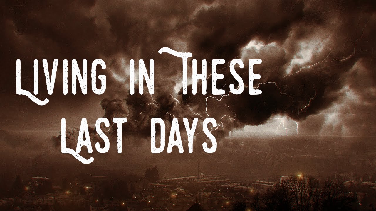 Living In These Last Days - Living in Thankfulness - YouTube