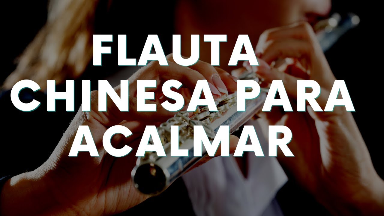 MÚSICA DE FLAUTA CHINESA PARA ACALMAR E ESTUDAR - YouTube