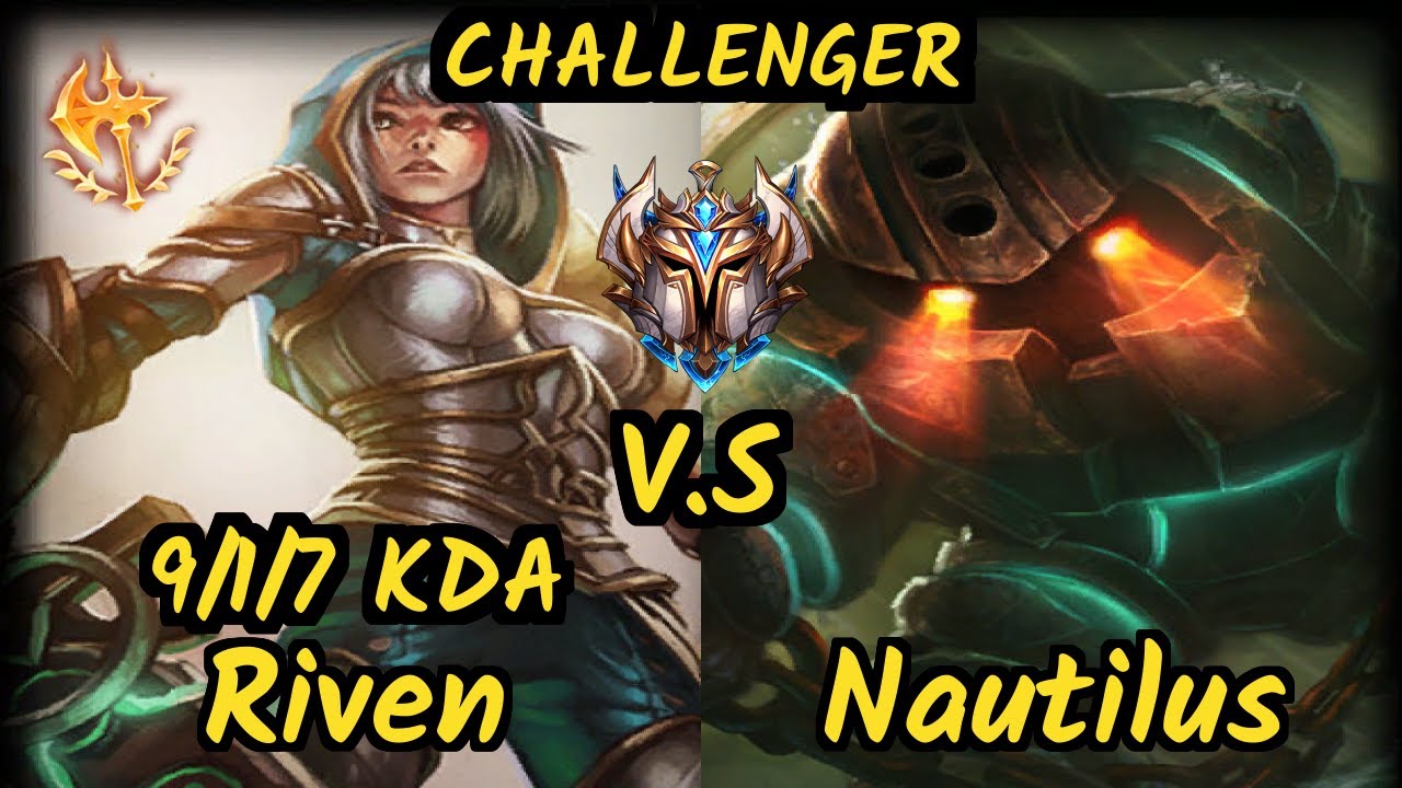 HL Name (RIVEN) vs NAUTILUS - 9/1/7 KDA TOP CHALLENGER GAMEPLAY - BR ...