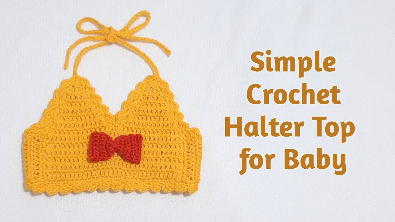 HOW TO MAKE A SIMPLE CROCHET HALTER TOP FOR BABY - PART 1 - YouTube