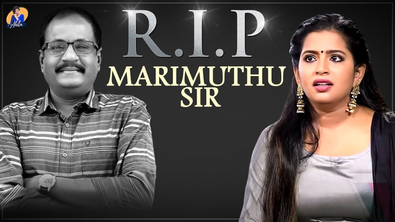 R.I.P. Marimuthu Sir....😔😭 | Marimuthu | Ethirneechal | Actress Akila ...