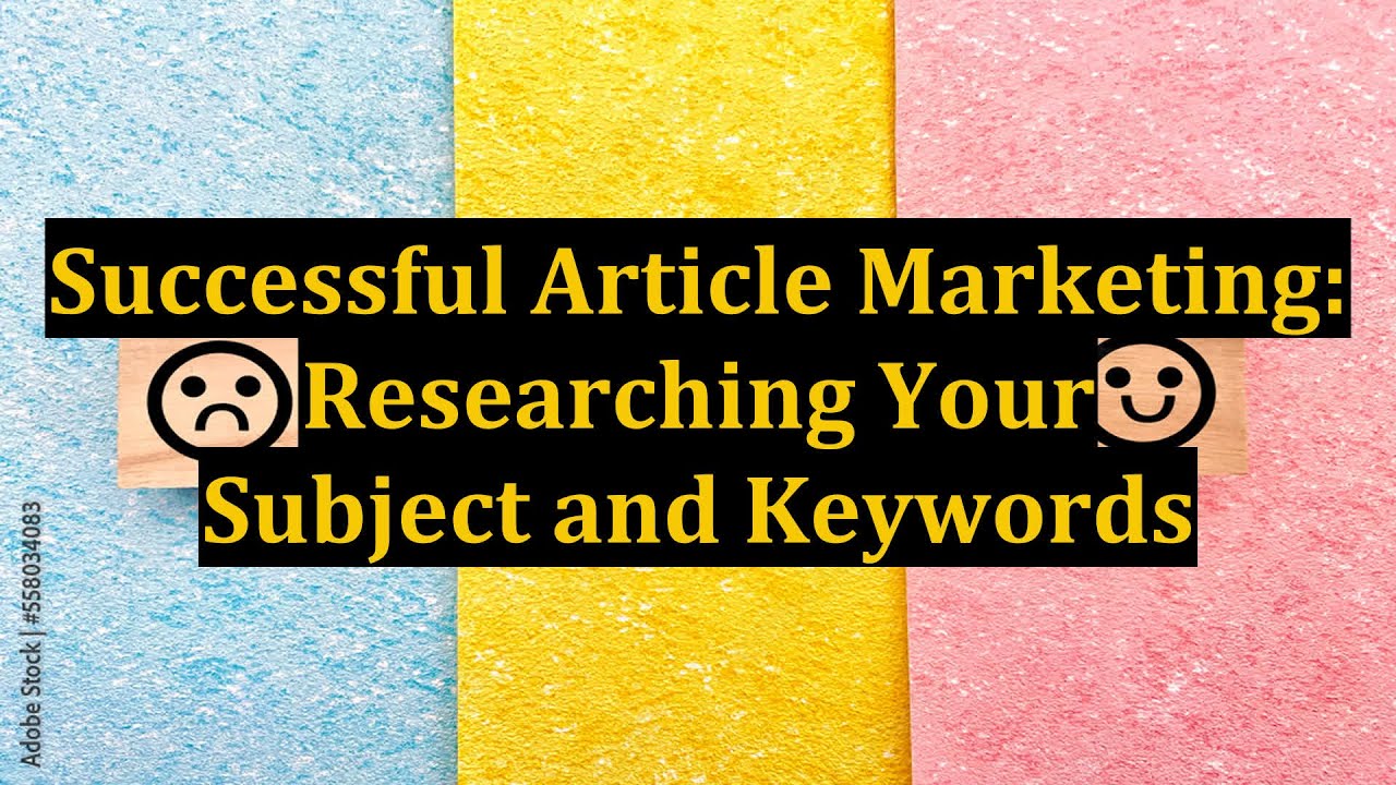 Successful Article Marketing: Researching Your Subject and Keywords ...