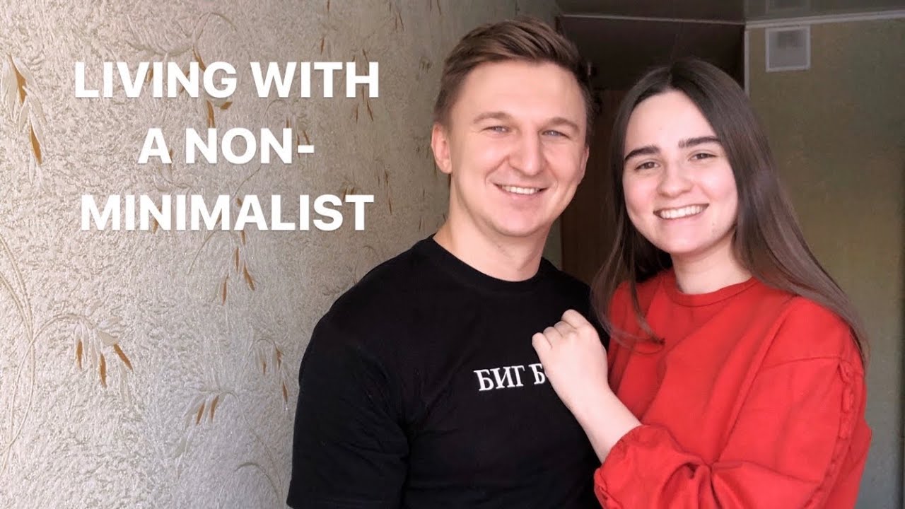 Tips for Living With a Non - Minimalist Partner | Minimalism - YouTube