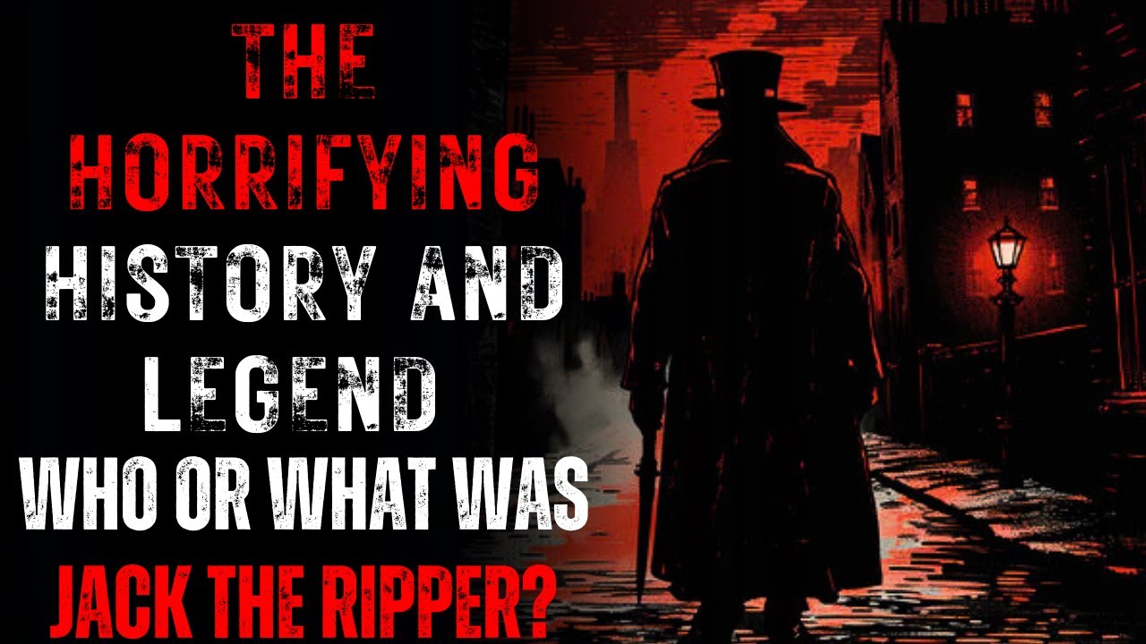 The Horrifying History And Legend Who Or What Was JACK THE RIPPER - YouTube