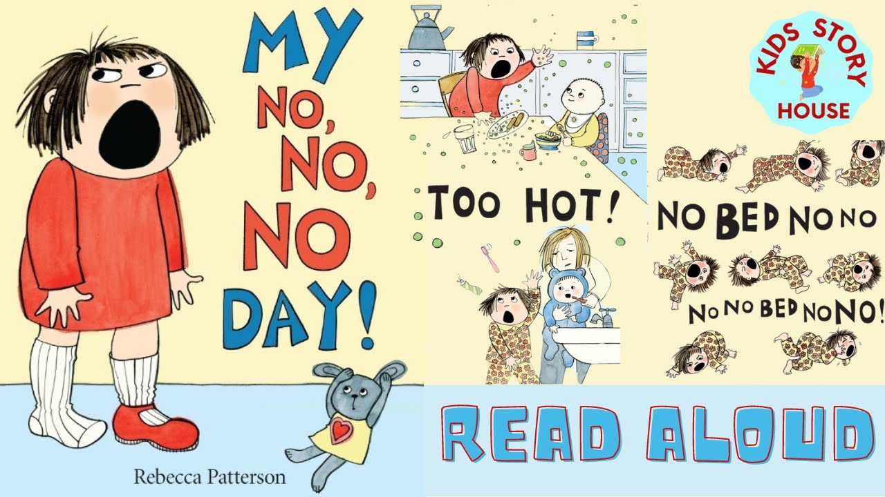 My No No No Day By Rebecca Patterson | Kids Read Aloud Books | Children ...