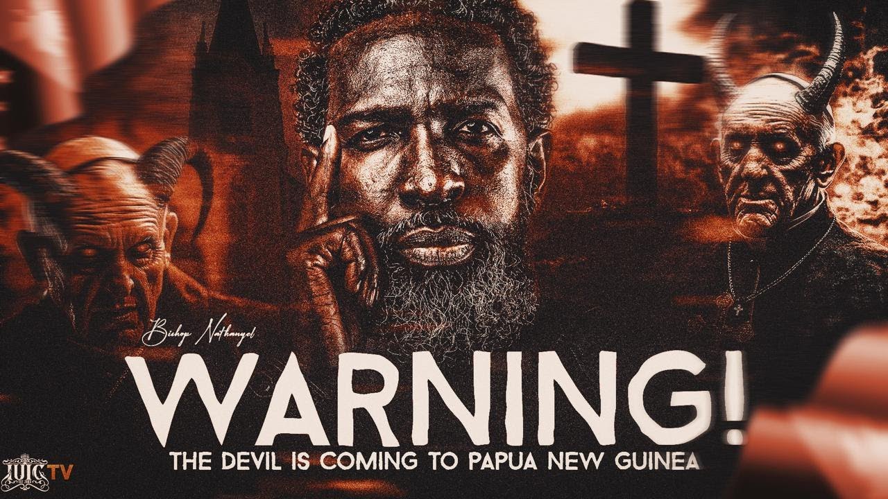 IUIC | Warning! The Devil Is Coming To Papua New Guinea! - YouTube