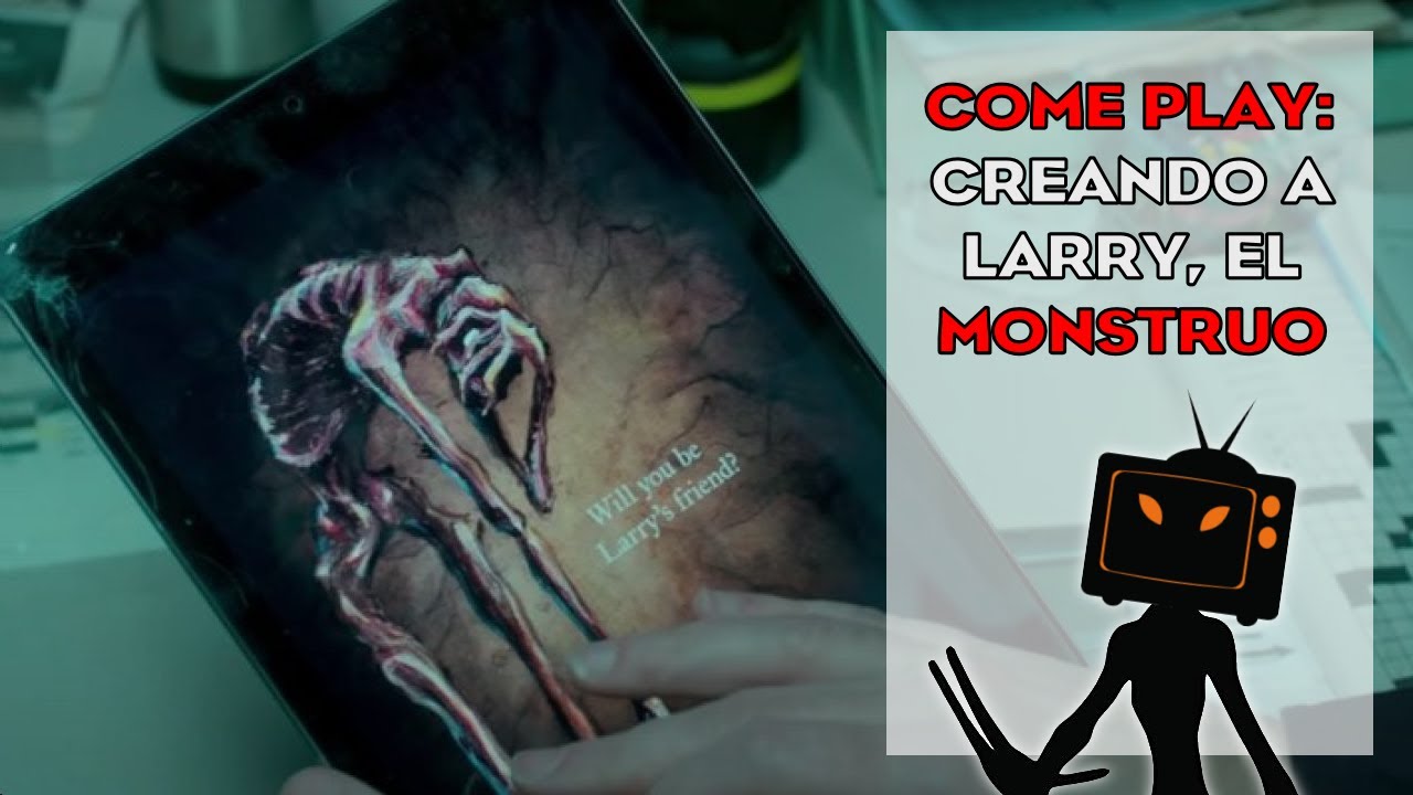 Come Play: Creando a Larry, el monstruo - YouTube