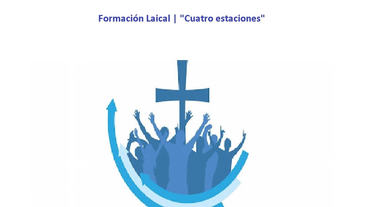 Ciclo de Formación Laical: Cuatro estaciones - YouTube