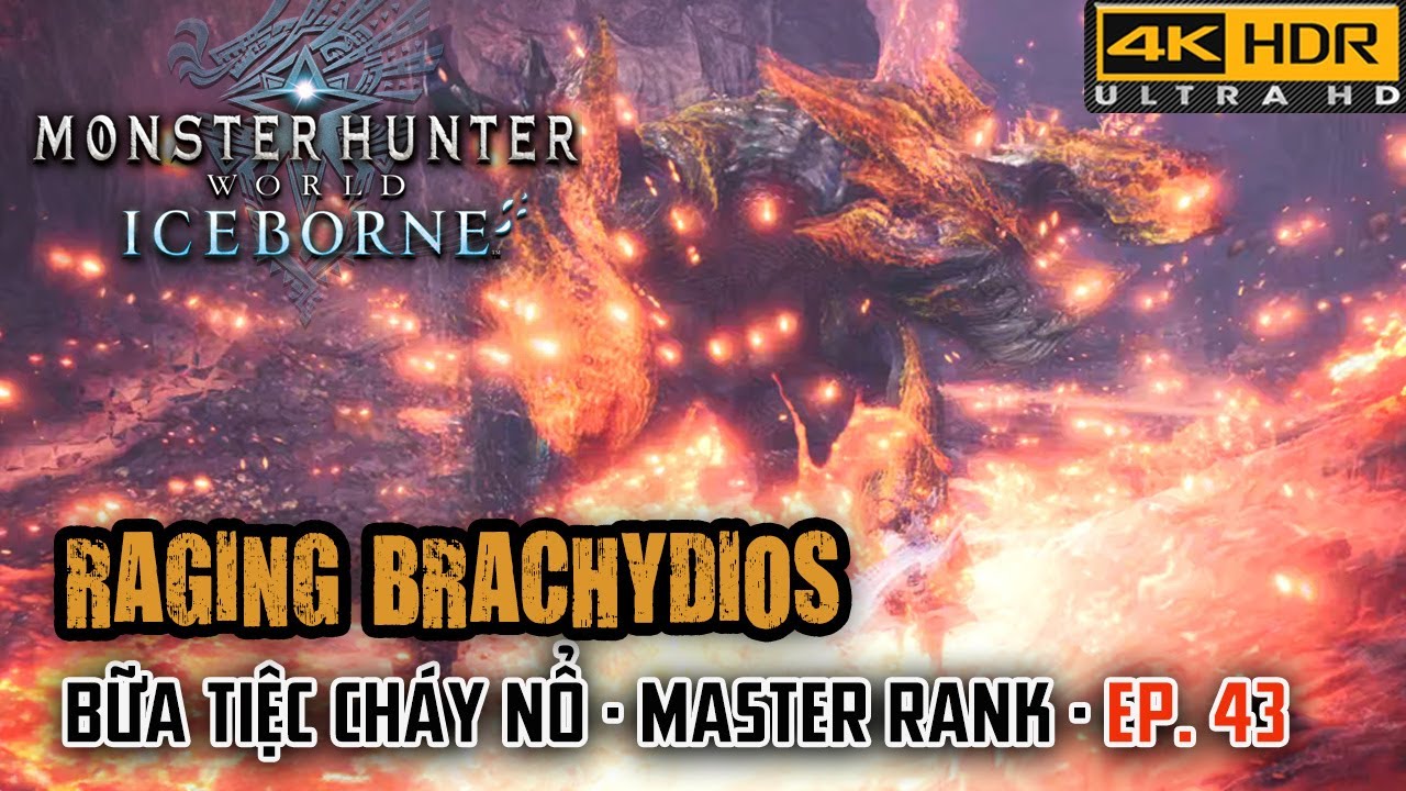 Bữa tiệc cháy nổ Raging Brachydios - Monster Hunter World Iceborne - Ep ...