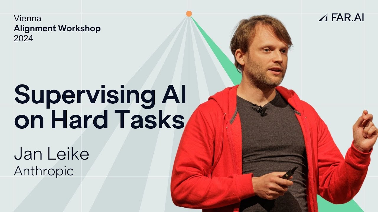 Jan Leike – Supervising AI on hard tasks - YouTube