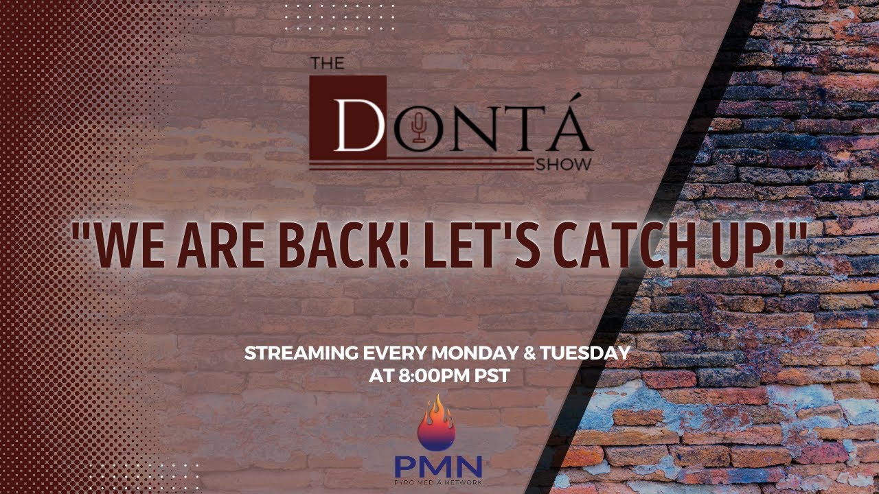 "We Are Back! Let's Catch Up!" | The Donta Show LIVE! - YouTube