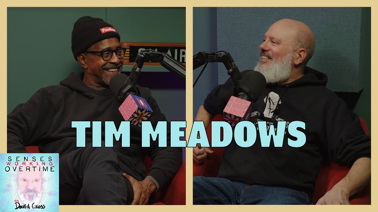 Tim Meadows | Senses Working Overtime with David Cross | Headgum - YouTube