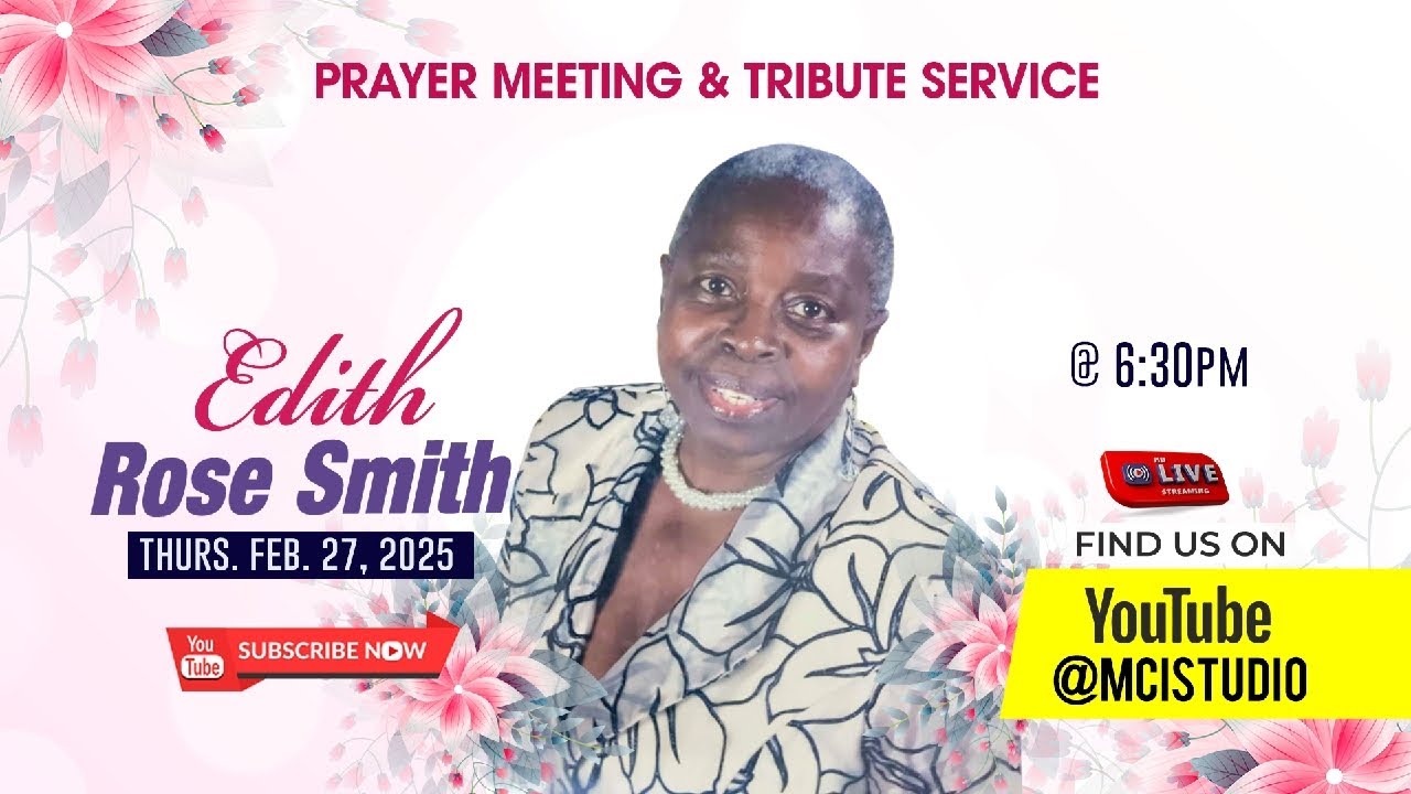 PRAYER MEETING & TRIBUTE SERVICE for the late:Edith Rose Smith on:Thurs ...