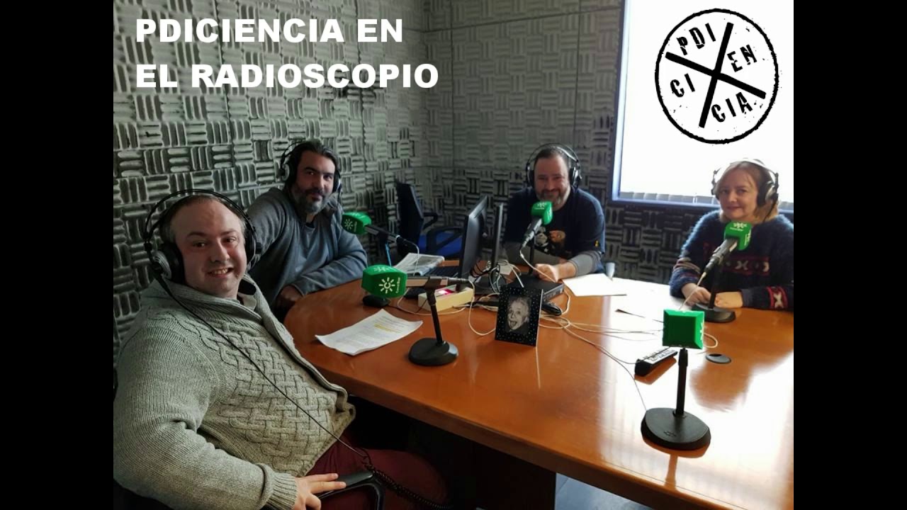 PDICIENCIA en EL RADIOSCOPIO. Canal Sur Radio Andalucía Información ...