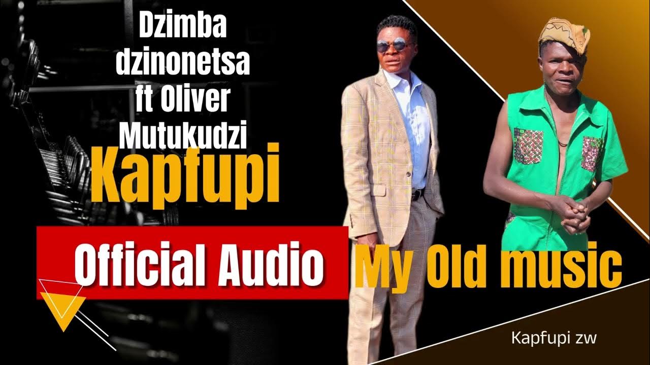Dzimba dzinonetsa Official Audio Kapfupi ft Oliver Mutukudzi - YouTube