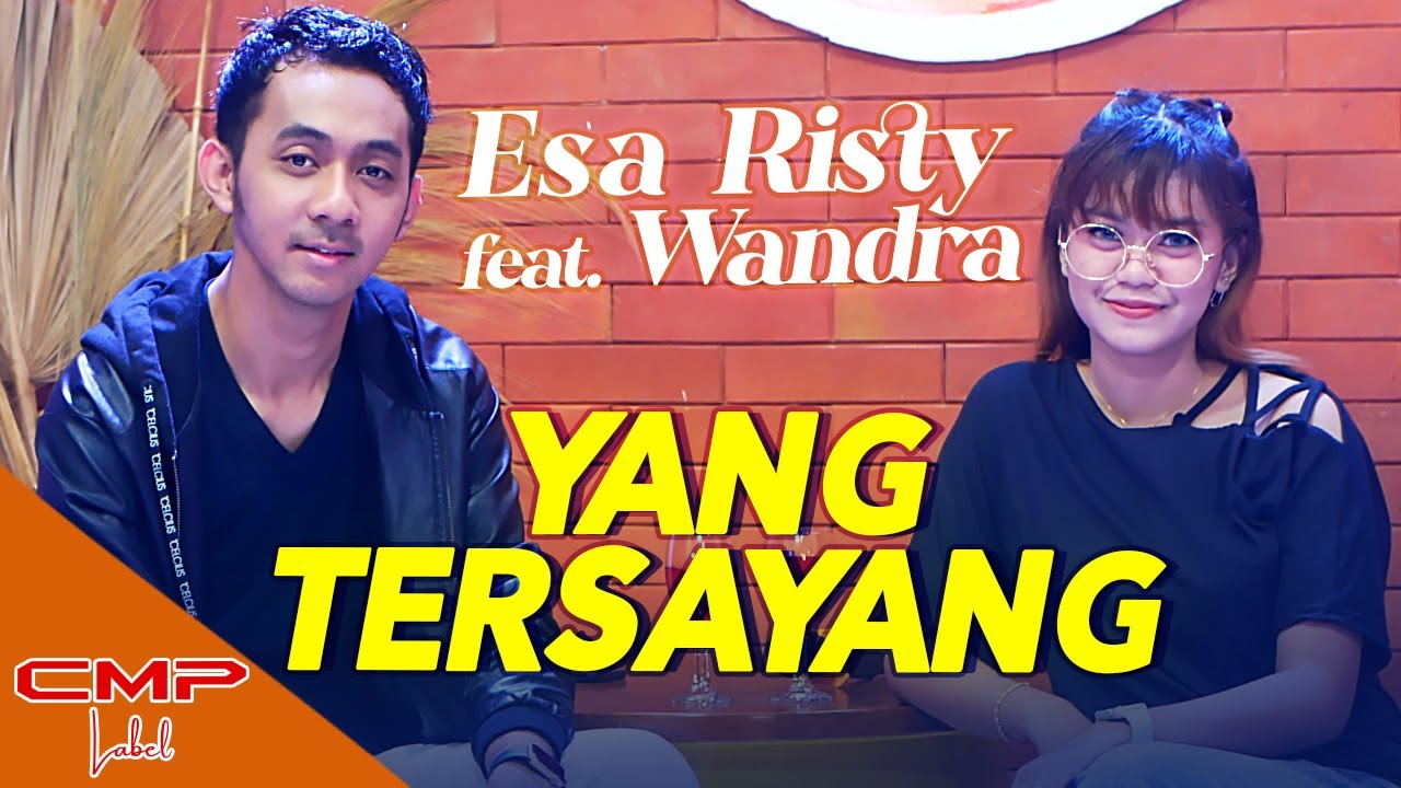 Esa Risty feat. Wandra - Yang Tersayang (OFFICIAL MUSIC VIDEO) - YouTube