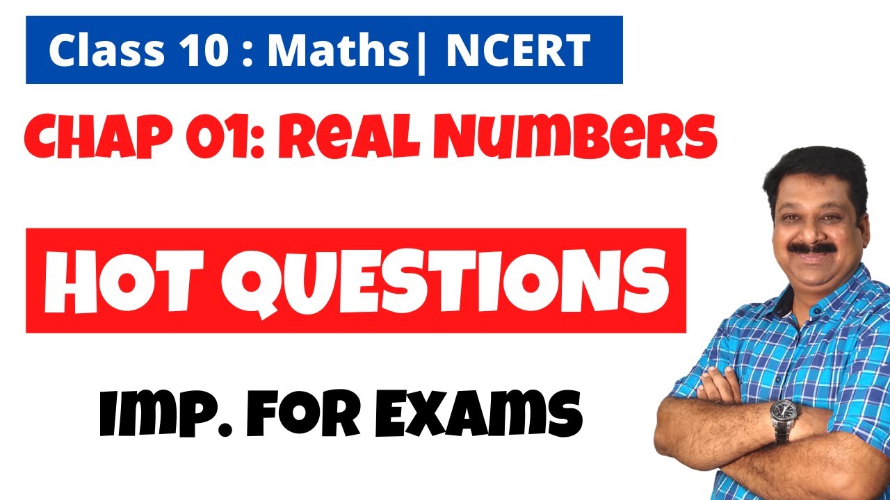Real Numbers, Hot Questions, Important Q. for Exams, NCERT Class 10 ...