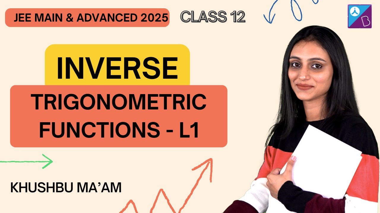 Inverse Trigonometric functions | L-1 | JEE Mains and Advanced 2025 | Grade 12 | Khushbu ma'am ...