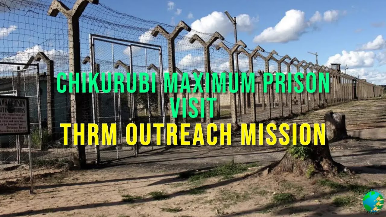 Chikurubi Maximum Prison Visit: The Herald Report Ministry Outreach ...