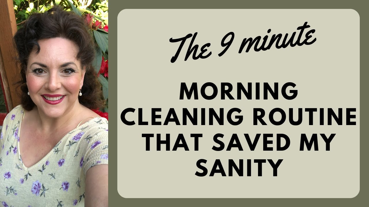 THE 9 MINUTE MORNING CLEANING ROUTINE THAT SAVED MY SANITY - YouTube