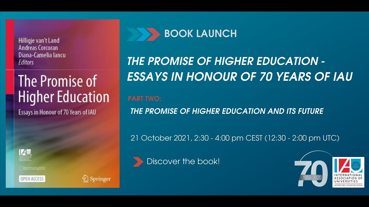 IAU 70 years Book Launch 2 - The Promise of Higher Education and its ...